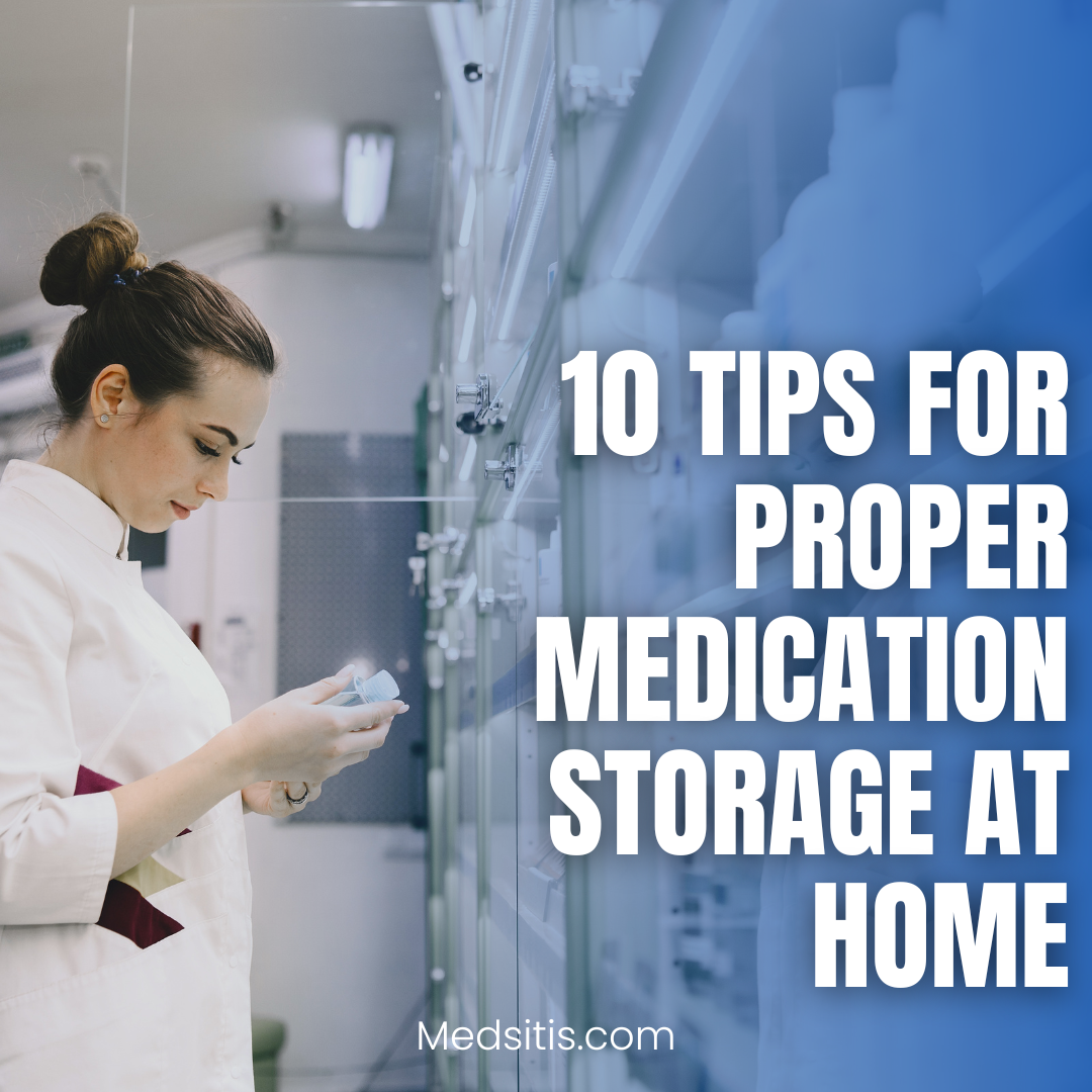 10 Tips for Proper Medication Storage at Home – Medsitis